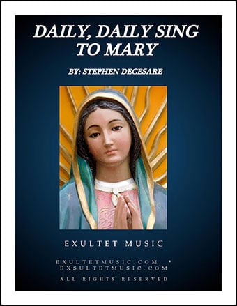 Daily, Daily Sing To Mary | J.W. Pepper
