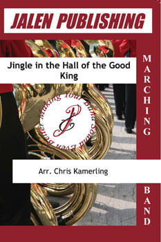Jingle in the Hall of the Good King Marching Band Sheet Music | J.W. Pepper