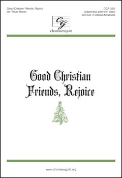 Good Christian Friends, Rejoice Choral Sheet Music | J.W. Pepper
