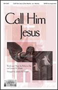 Call Him Jesus | J.W. Pepper