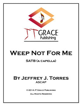 Weep Not For Me Choral Sheet Music | J.W. Pepper