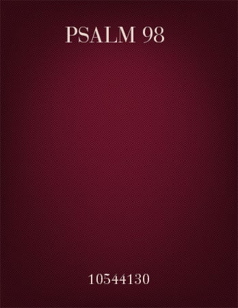 Psalm 98 Choral Sheet Music | J.W. Pepper