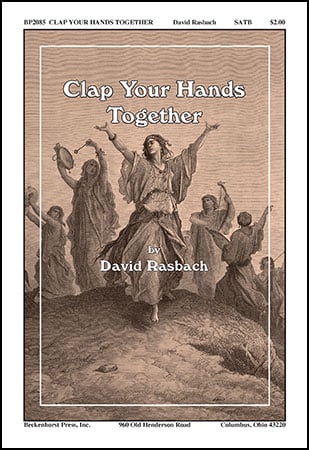 Clap Your Hands Together Choral Sheet Music | J.W. Pepper