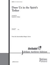 Draw Us in the Spirit's Tether | J.W. Pepper