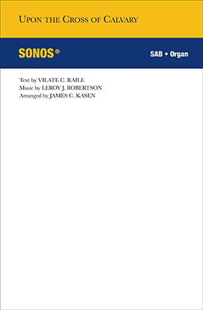 Upon the Cross of Calvary Choral Sheet Music | J.W. Pepper