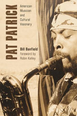 Pat Patrick: American Musician and Cultural Visionary | J.W. Pepper