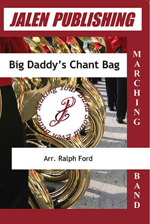 Big Daddy's Chant Bag Marching Band Sheet Music | J.W. Pepper