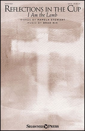 Reflections in the Cup Choral Sheet Music | J.W. Pepper