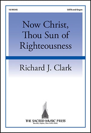 Now Christ, Thou Sun of Righteousness | J.W. Pepper
