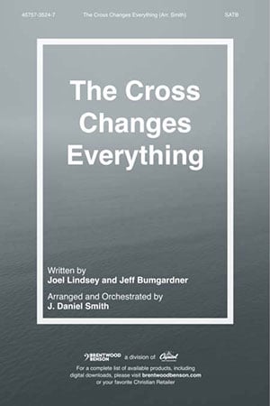 The Cross Changes Everything | J.W. Pepper
