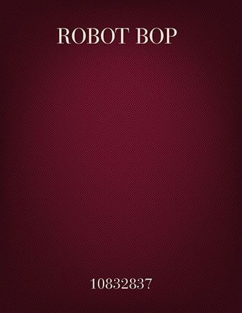 Robot Bop | J.W. Pepper