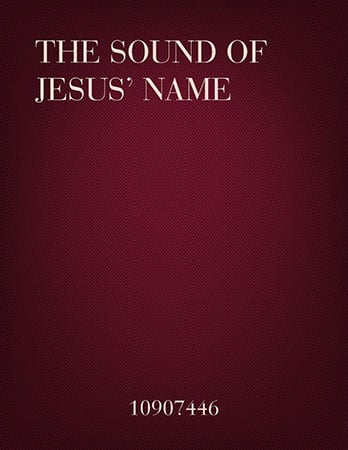 The Sound of Jesus' Name (SAB) | J.W. Pepper