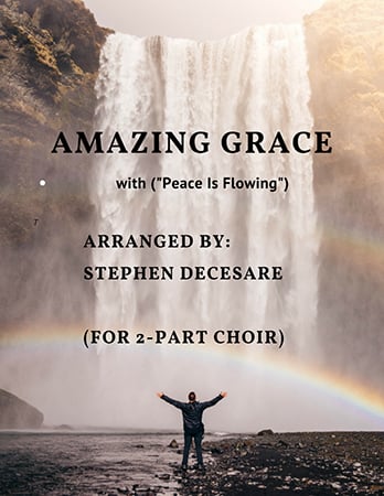 Amazing Grace/Peace Is Flowing Like A River Choral Sheet Music | J.W ...