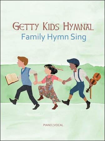 Getty Kids Hymnal : Family Hymn Sing | J.W. Pepper