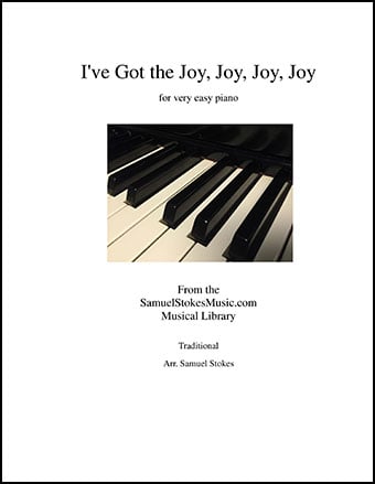 I've Got the Joy, Joy, Joy, Joy Easy Piano Sheet Music | J.W. Pepper