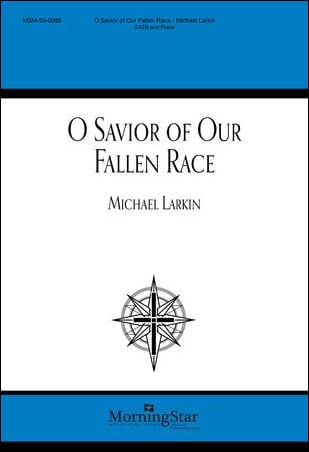 O Savior of Our Fallen Race Choral Sheet Music | J.W. Pepper