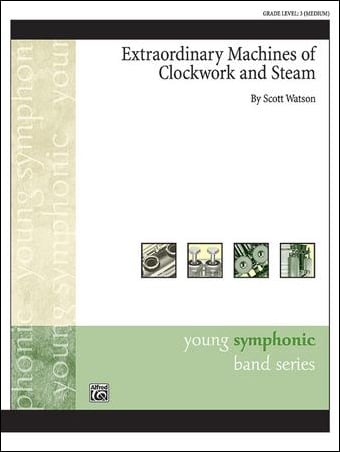 Extraordinary Machines of Clockwork and Steam Concert Band Sheet Music | J.W. Pepper