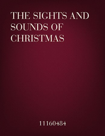 The Sights and Sounds of Christmas Choral Sheet Music | J.W. Pepper