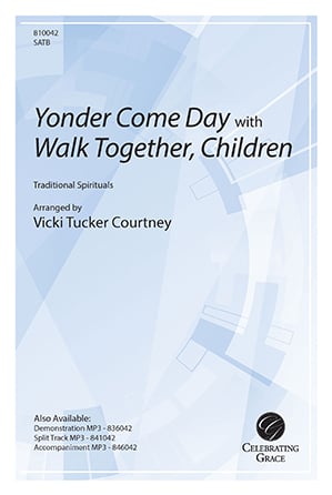 Yonder Come Day with Walk Together, Children | J.W. Pepper