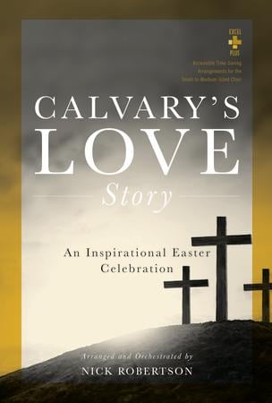 Calvary's Love Story Choral Sheet Music | J.W. Pepper