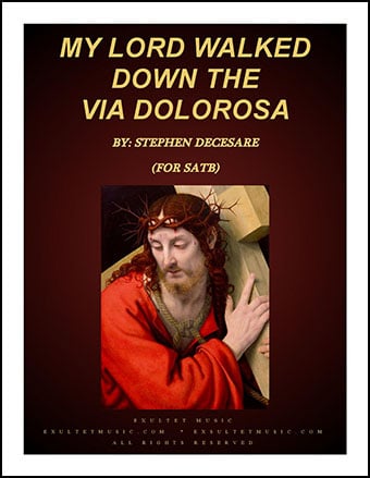 My Lord Walked Down The Via Dolorosa (for SATB) Choral Sheet Music | J ...
