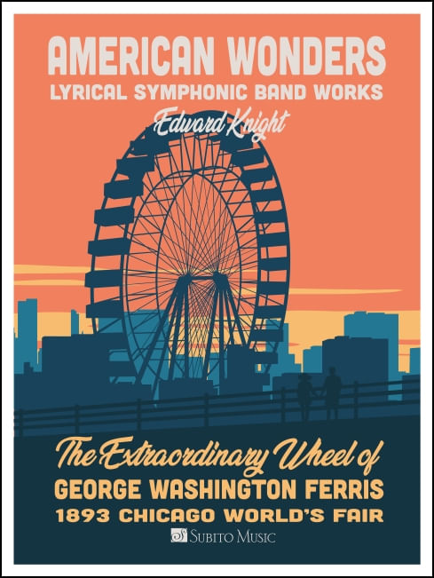 American Wonders: The Extraordinary Wheel of George Washington Ferris ...