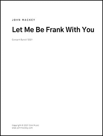 Let Me Be Frank With You Concert Band Sheet Music | J.W. Pepper