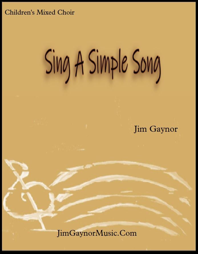 Sing A Simple Song Choral Sheet Music | J.W. Pepper