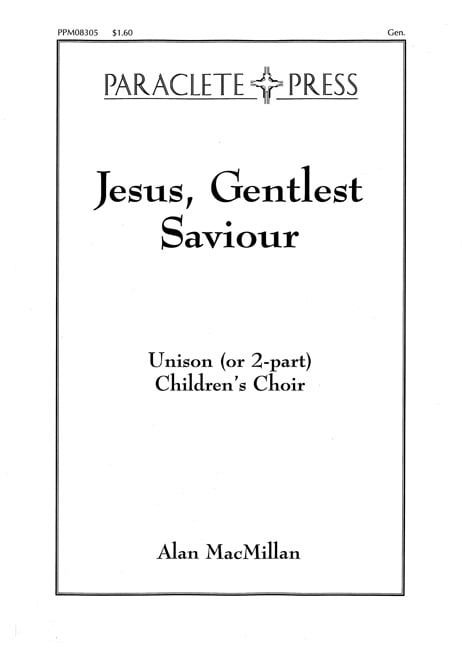 Jesus Gentlest Saviour Choral Sheet Music | J.W. Pepper