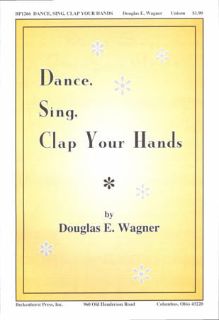 Dance, Sing, Clap Your Hands Choral Sheet Music | J.W. Pepper