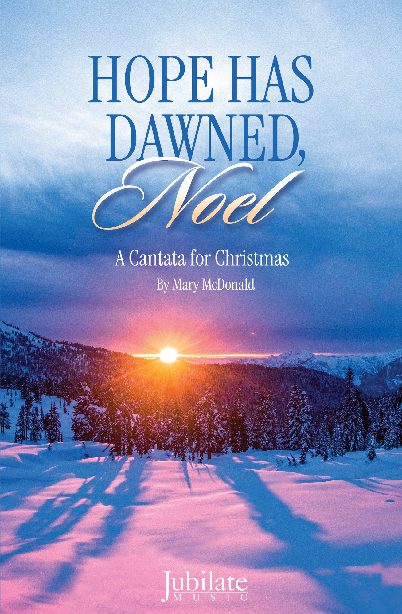 Hope Has Dawned, Noel | J.W. Pepper