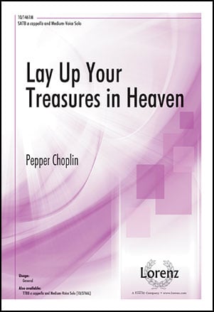 Lay Up Your Treasures In Heaven Choral Sheet Music J W Pepper