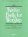 Twelve Bells for Worship Handbell Sheet Music | J.W. Pepper