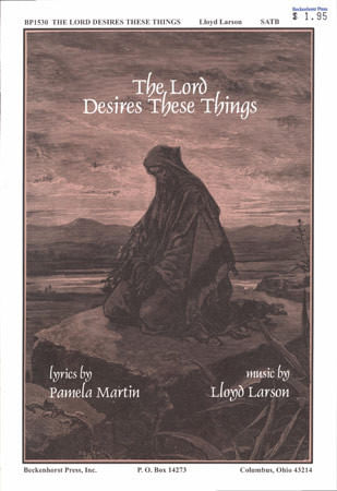 Lord Desires These Things | J.W. Pepper