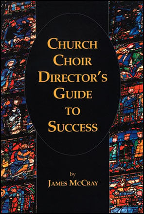 Church Choir Director's Guide to Success | J.W. Pepper