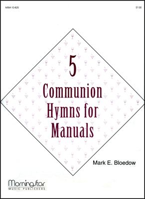 Five Communion Hymns for Manuals Organ Sheet Music | J.W. Pepper