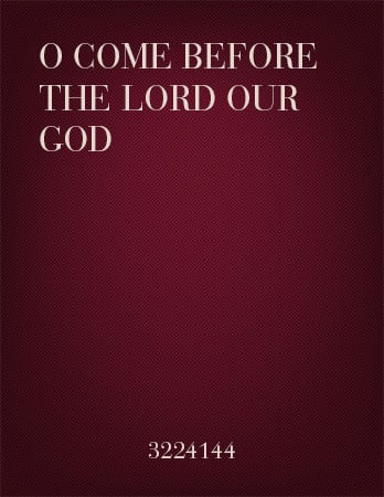 O Come before the Lord Our God | J.W. Pepper