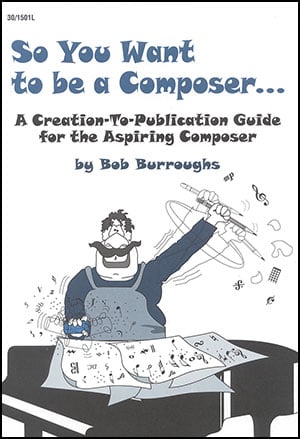 So You Want to Be a Composer | J.W. Pepper