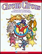Circus, Circus Elementary Musicals | J.W. Pepper