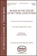 Black Is the Color of My True Love's Hair Choral Sheet Music | J.W. Pepper