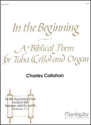 In the Beginning: A Biblical Poem for Tuba or Cello and Organ | J.W. Pepper