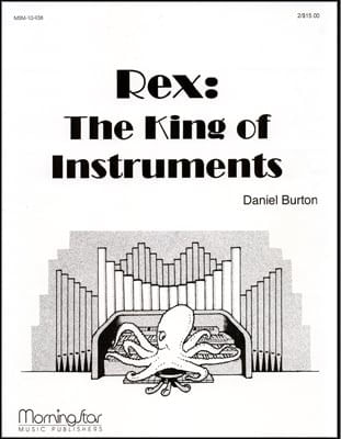 Rex: the King of Instruments | J.W. Pepper