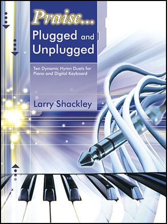 Praise... plugged and Unplugged Piano Sheet Music | J.W. Pepper