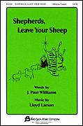 Shepherds Leave Your Sheep | J.W. Pepper