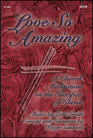 Love So Amazing Choral Sheet Music | J.W. Pepper