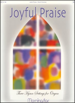 Joyful Praise Three Hymn Settings | J.W. Pepper