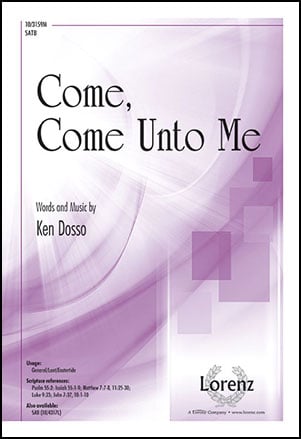Come, Come Unto Me Choral Sheet Music | J.W. Pepper