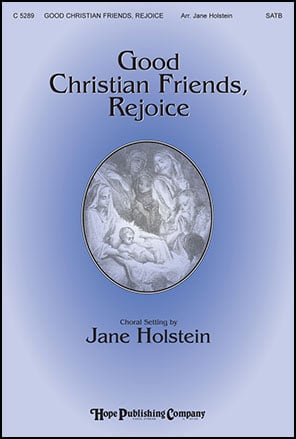 Good Christian Friends Rejoice | J.W. Pepper