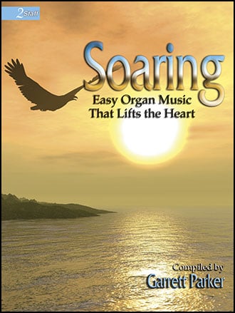 Soaring - Easy Organ Music that Lifts the Heart | J.W. Pepper