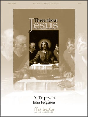 Three About Jesus a Triptych | J.W. Pepper